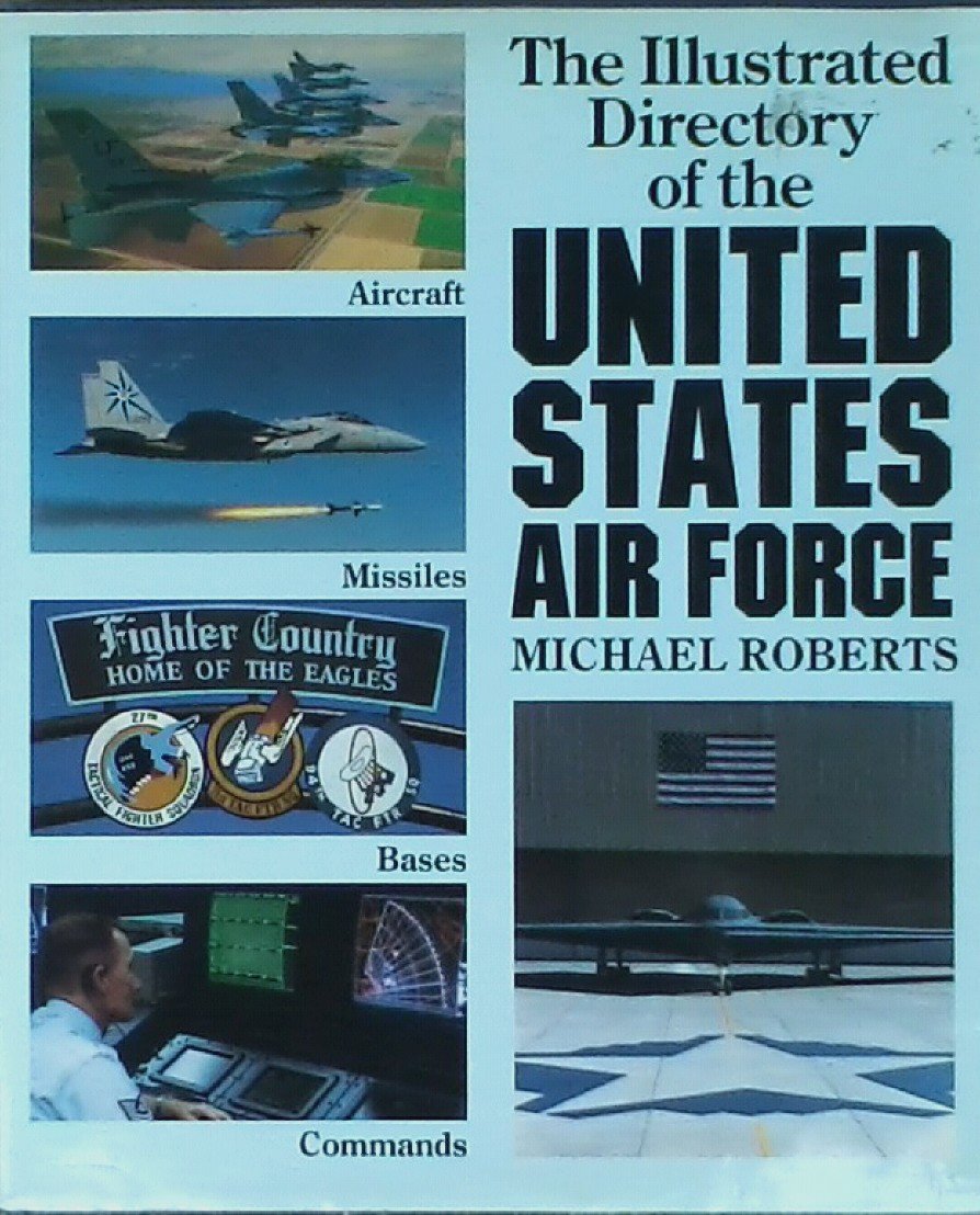 The Illustrated Directory of the United States Air Force : Roberts ...