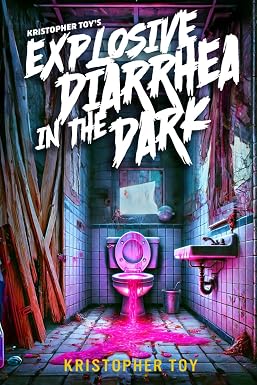 Amazon.com: Explosive Diarrhea in The Dark: 9798344464626: Toy ...
