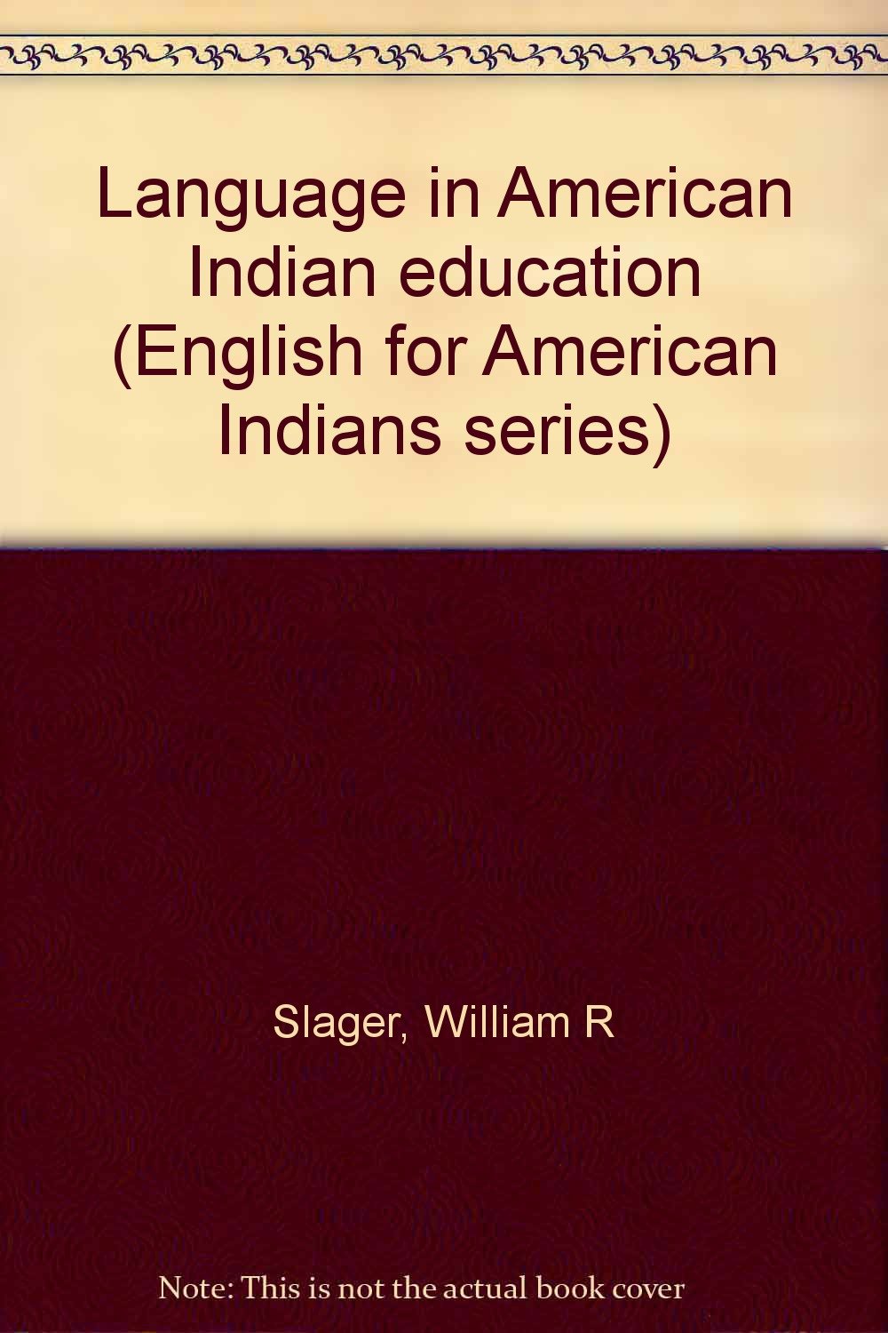Language in American Indian education (English for American Indians ...