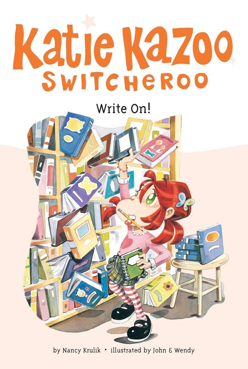 Write On! (Katie Kazoo, Switcheroo #17): Nancy E. Krulik, John & Wendy ...