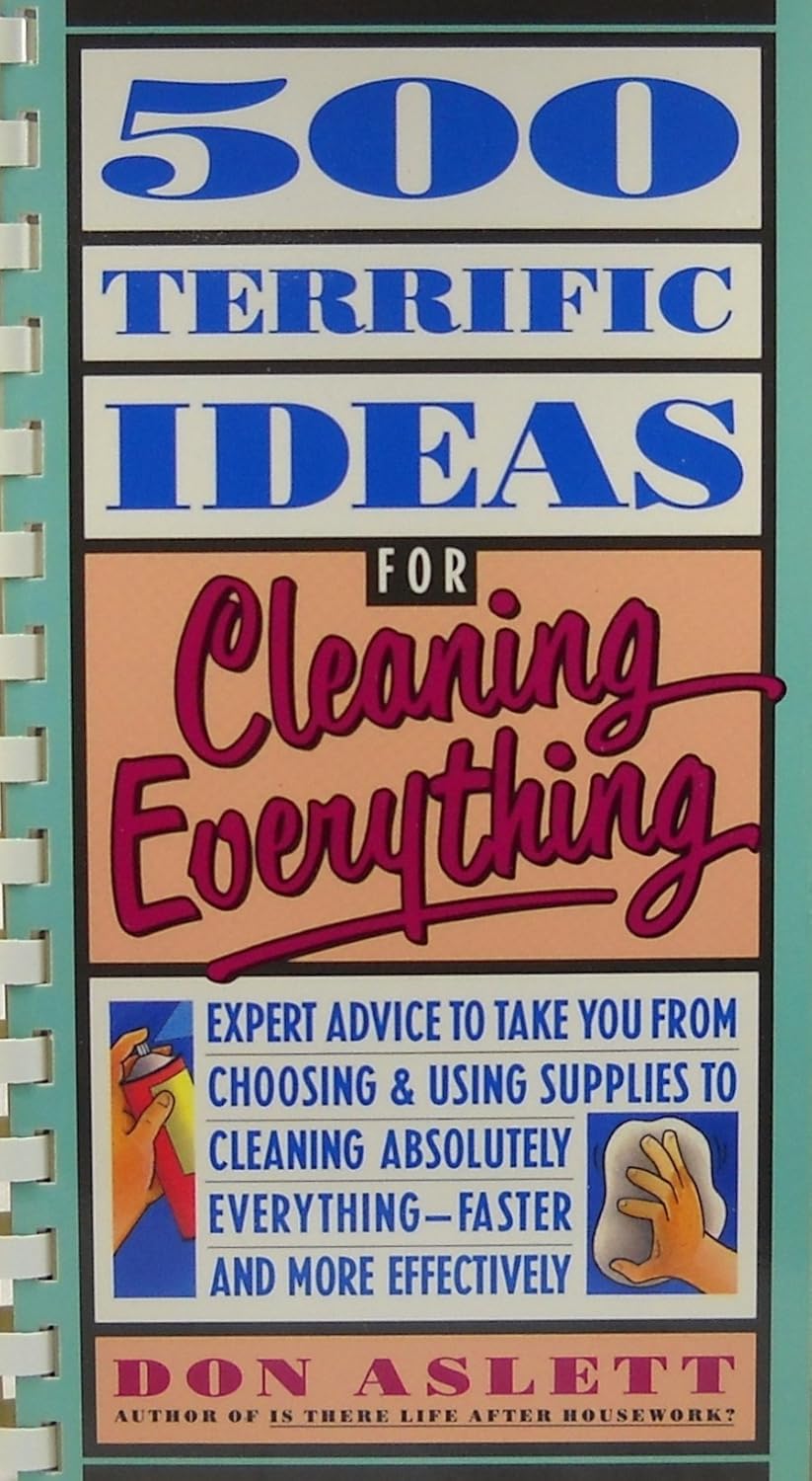 500 Terrific Ideas for Cleaning Everything: Aslett, Don: 9780671737177 ...