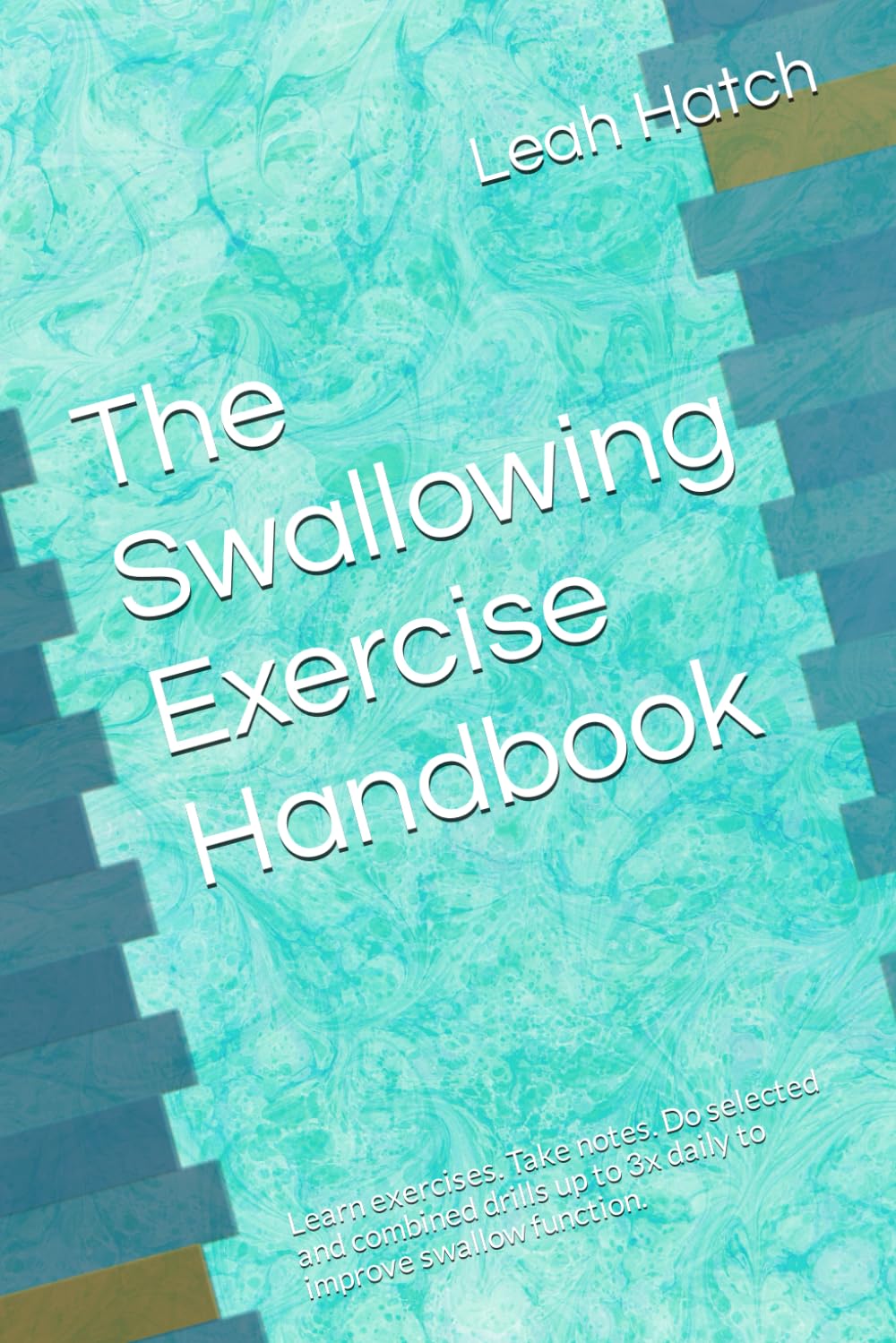 The Swallowing Exercise Handbook: Learn exercises. Take notes. Do ...