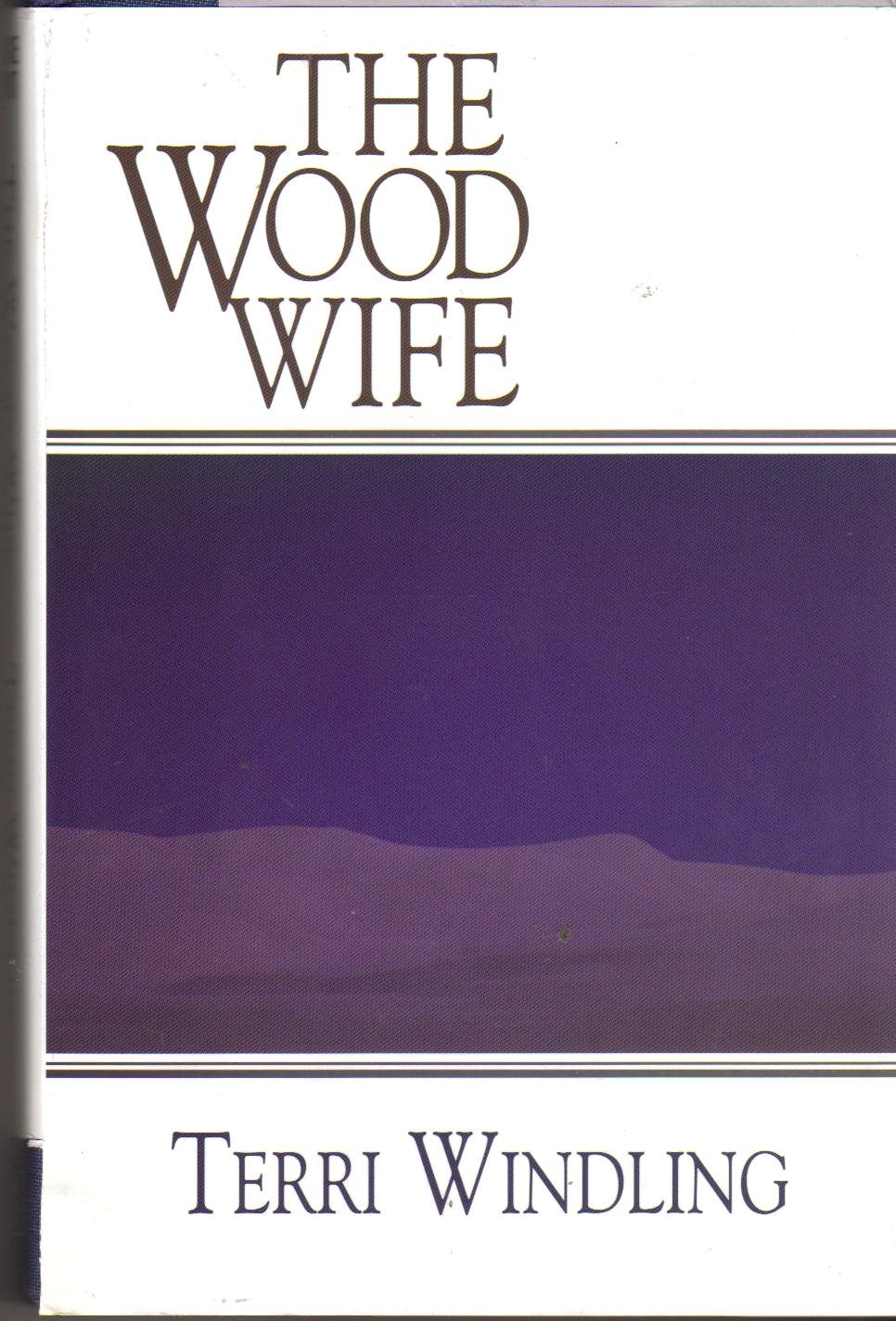Amazon.com: The Wood Wife: 9780783803012: Windling, Terri: Books