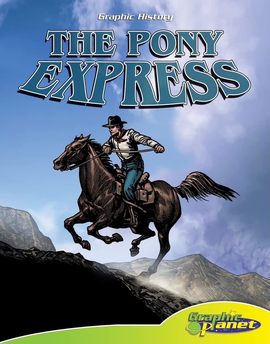 Pony Express (Graphic History Set 2): Dunn, Joeming W., Martin, Cynthia ...