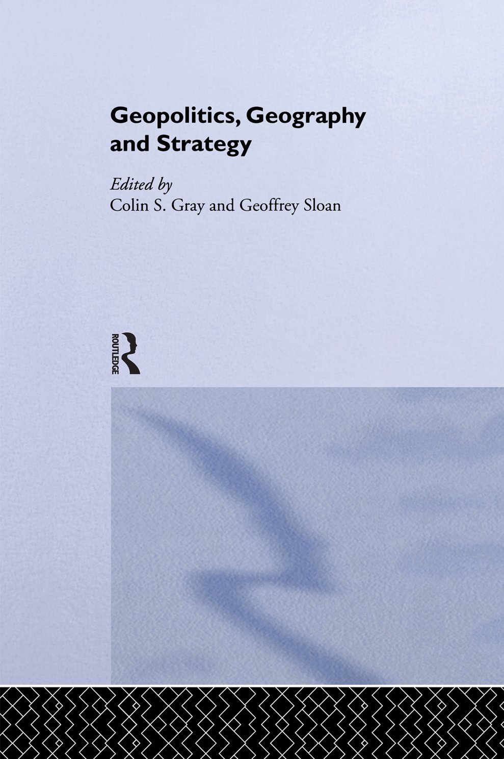 Geopolitics, Geography and Strategy - Kindle edition by Gray, Colin S ...
