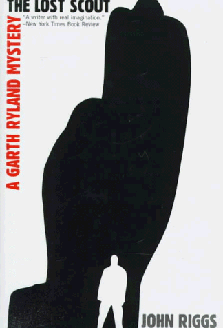 The Lost Scout (Garth Ryland Mystery/John R. Riggs): Riggs, John R ...