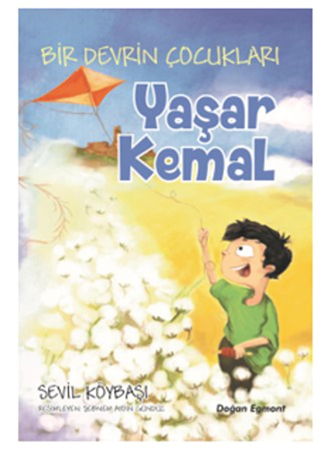 Bir Devrin Cocuklari; Yasar Kemal: Sevil Köybasi: 9786050968965: Books ...