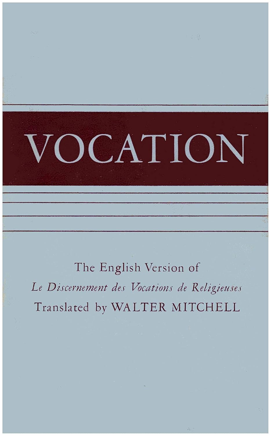 Vocation (Religious Life, volume II): Walter Mitchell: Amazon.com: Books