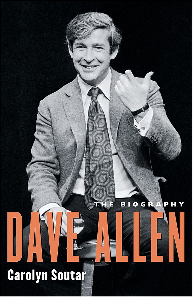 Dave Allen: The Biography: Amazon.co.uk: Soutar, Carolyn: 9780752877754 ...