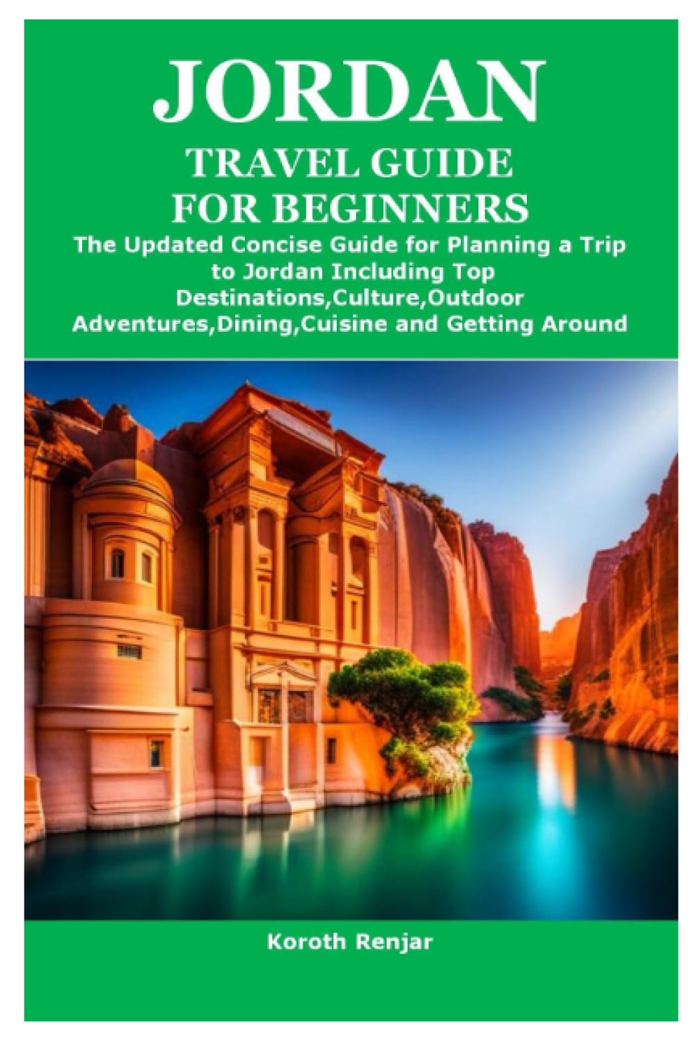 JORDAN TRAVEL GUIDE FOR BEGINNERS: The Updated Concise Guide for ...