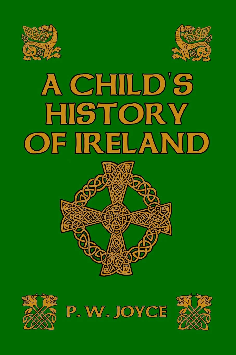A Child's History of Ireland: Joyce, P W: 9781389659027: Amazon.com: Books