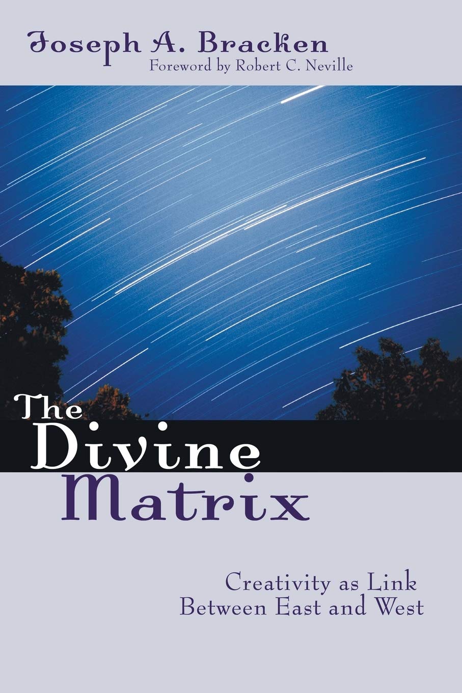 The Divine Matrix: Creativity As Link Between East and West: Bracken ...