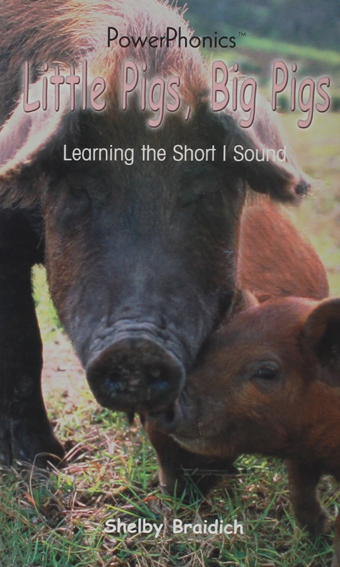 Little Pigs, Big Pigs: Learning the Short I Sound (Power Phonics ...