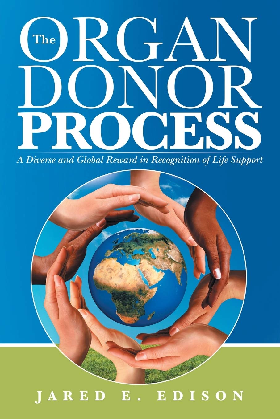 The Organ Donor Process: A Diverse and Global Reward in Recognition of ...
