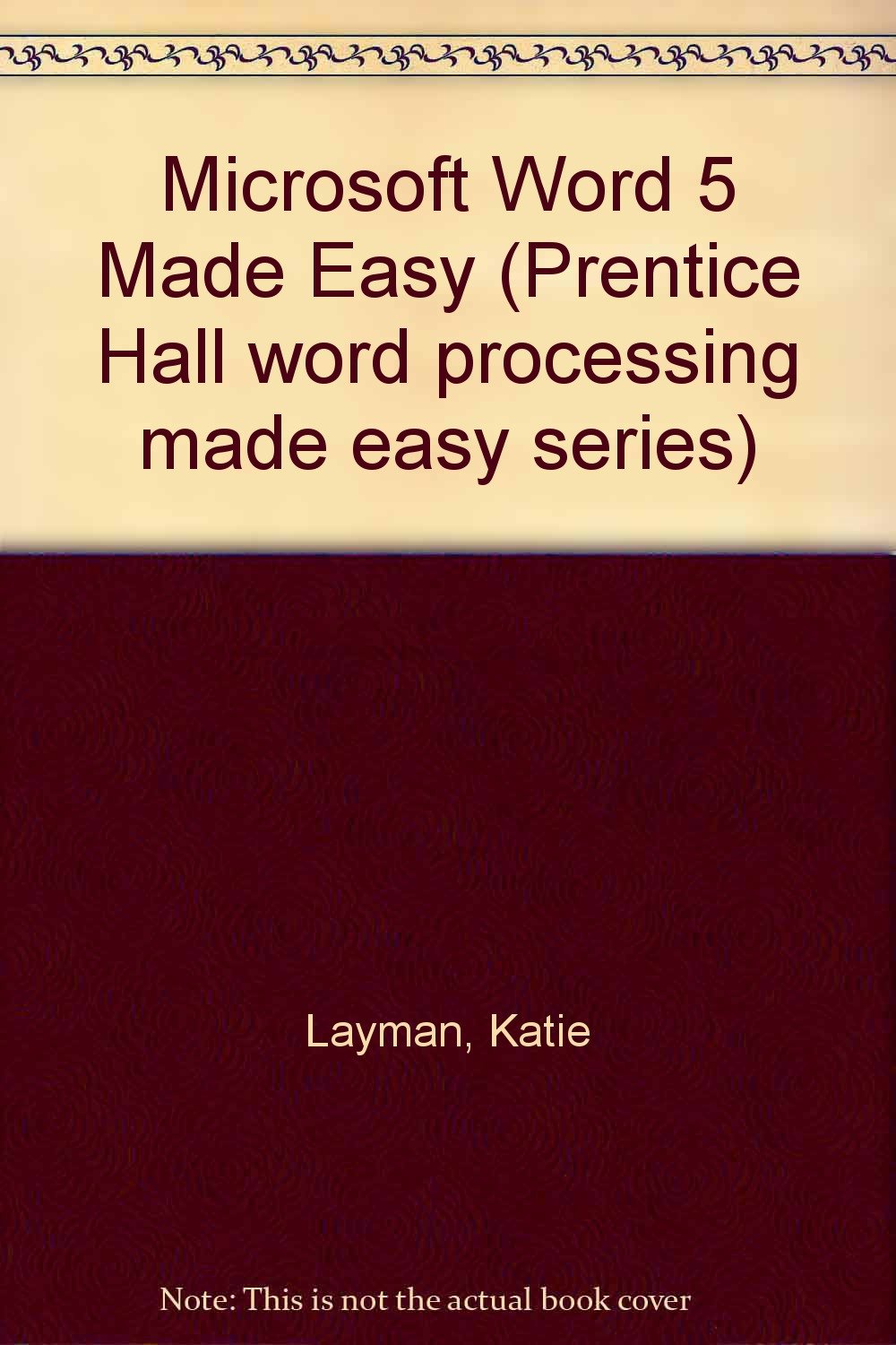 Microsoft Word 5 Made Easy (Prentice Hall Word Processing Made Easy ...