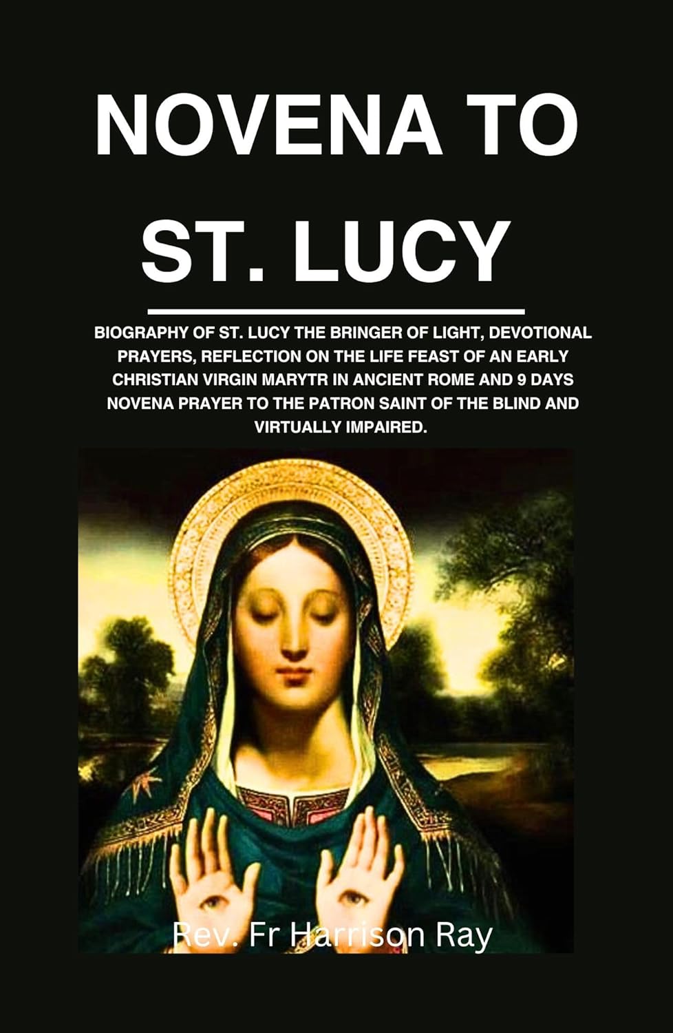 Amazon.com: NOVENA TO ST. LUCY : Biography Of St. Lucy the Bringer of ...