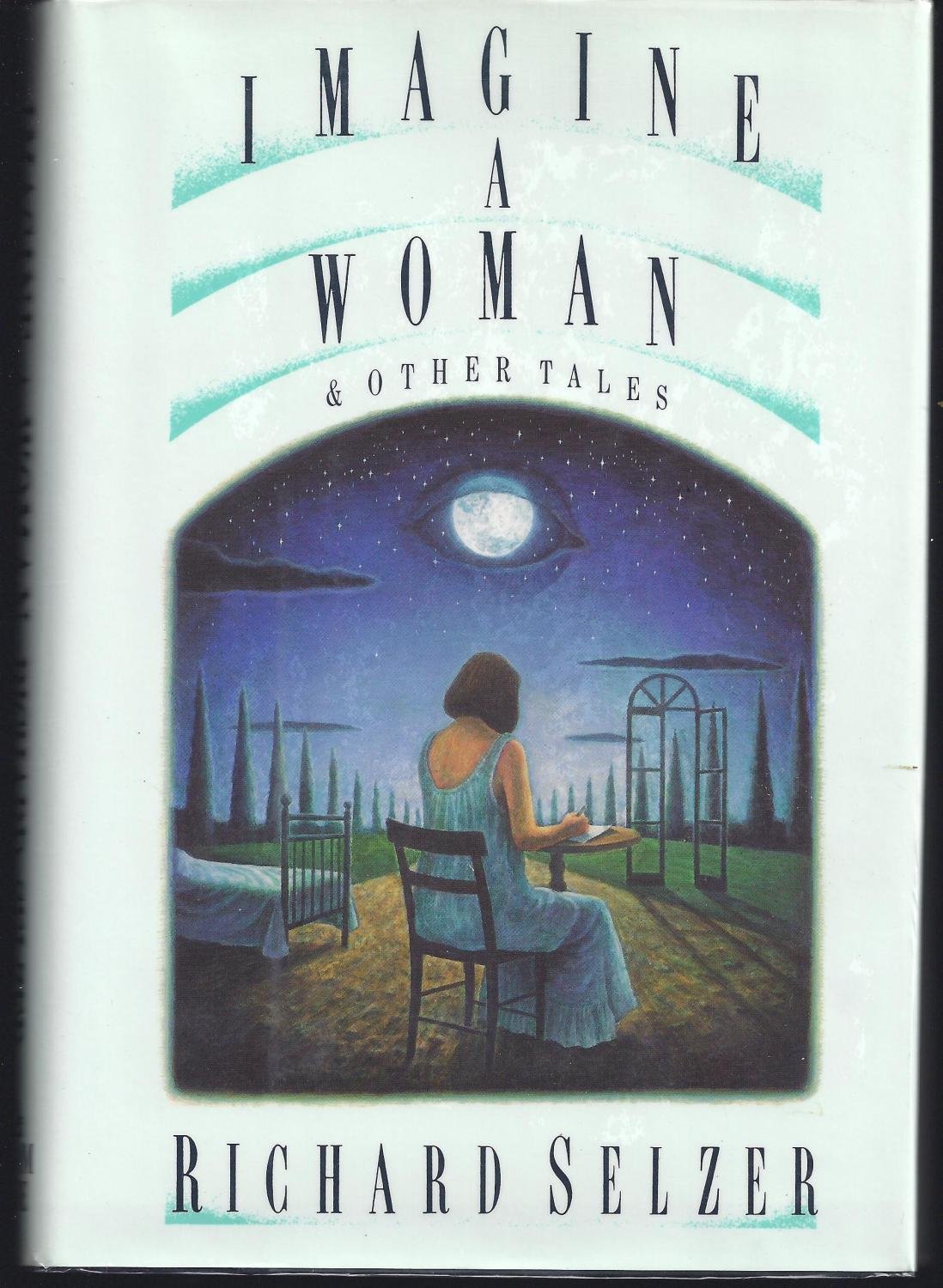 Imagine a Woman and Other Tales: Selzer, Richard: 9780394585352: Amazon ...