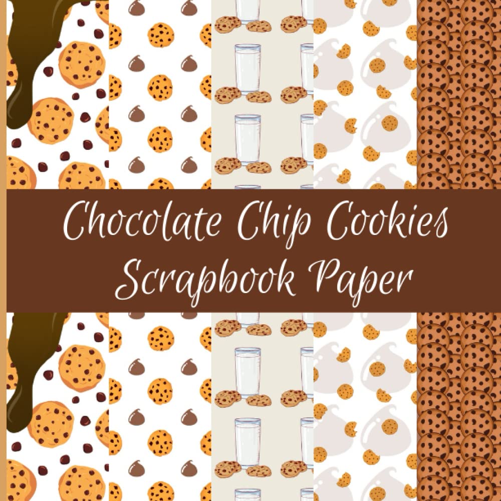 Chocolate Chip Cookies Scrapbook Paper: Cookies Themed Double Sided ...