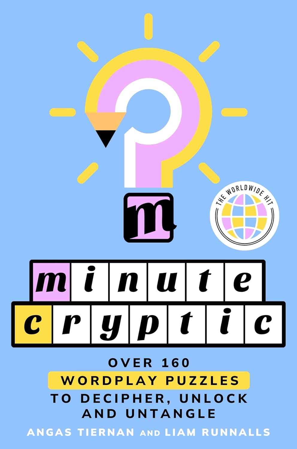Minute Cryptic: Over 160 Wordplay Puzzles to Decipher, Unlock, and ...