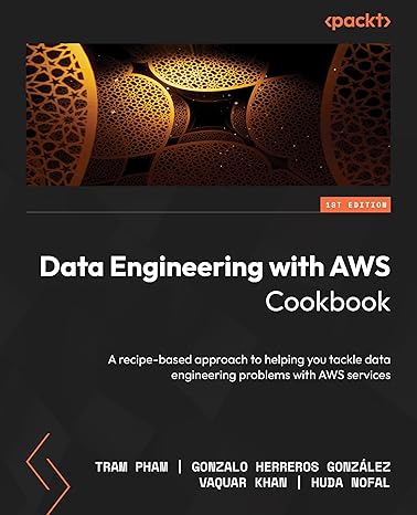 Data Engineering with AWS Cookbook: A recipe-based approach to helping you tackle data ...