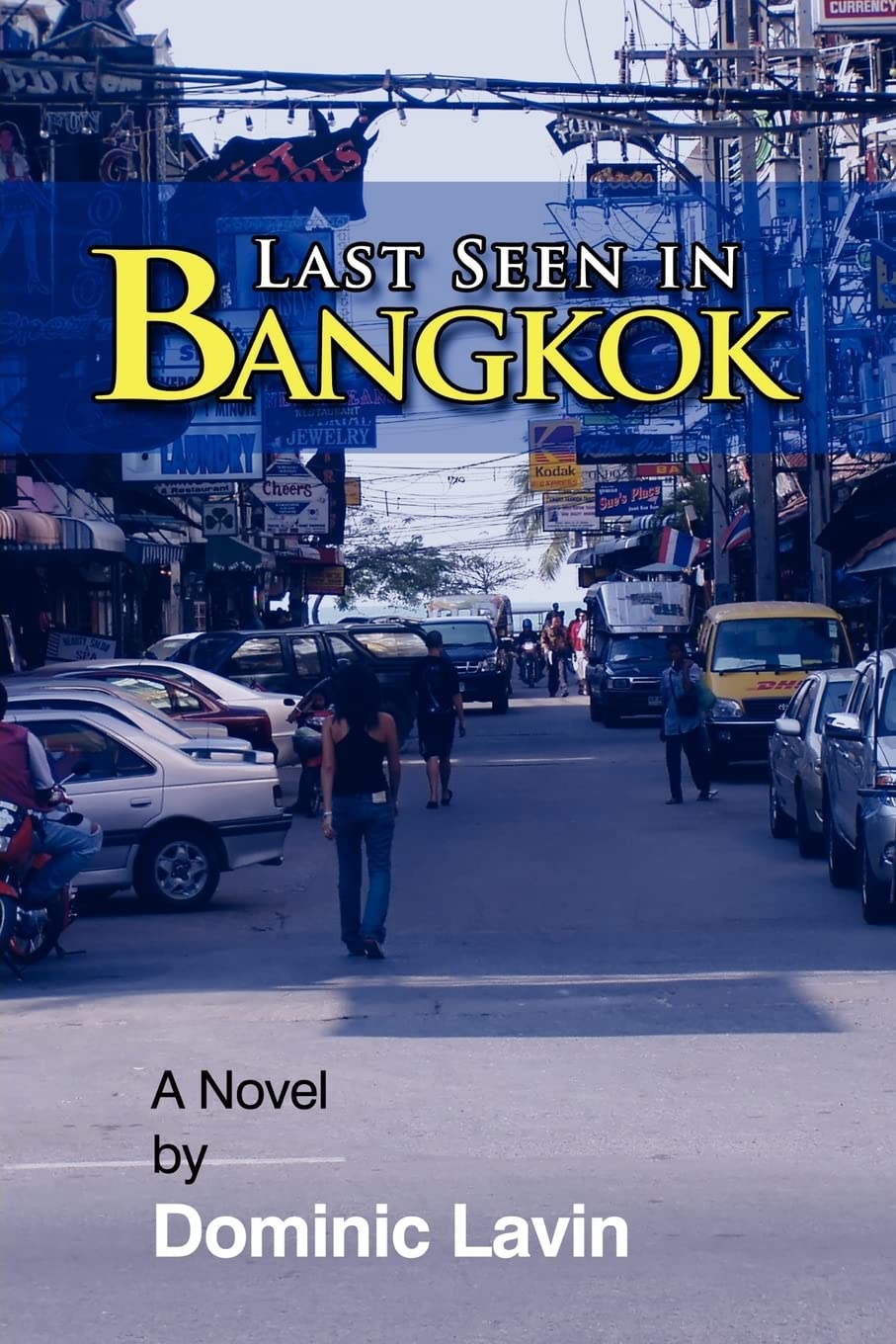 Last Seen In Bangkok: Lavin, Dominic: 9781847539649: Amazon.com: Books