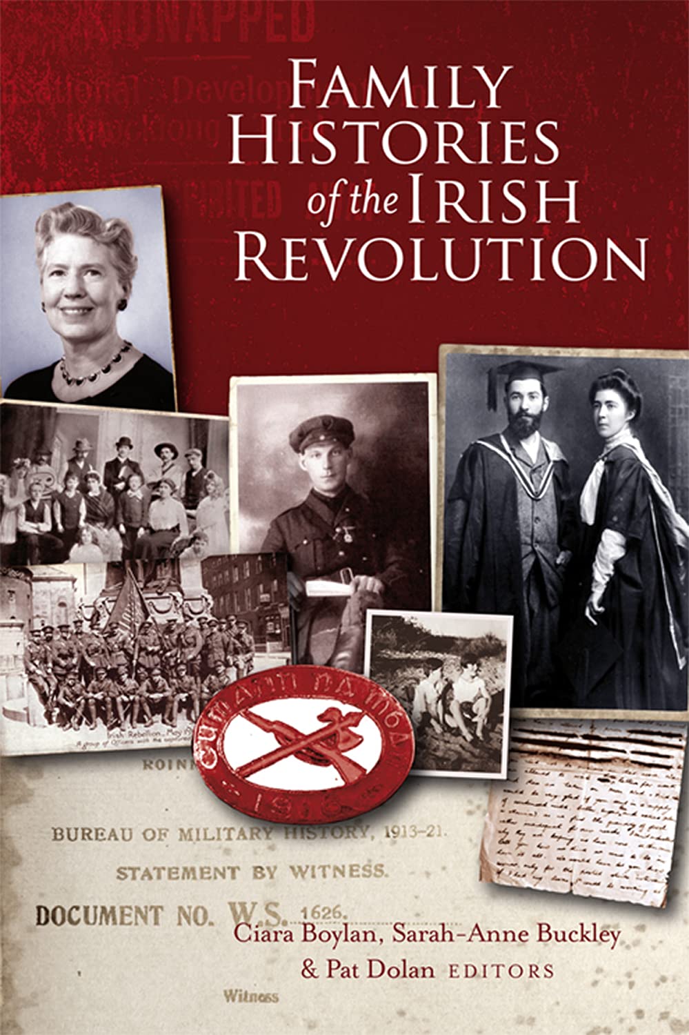 Family histories of the Irish Revolution : Buckley, Sarah-Anne, Boylan ...