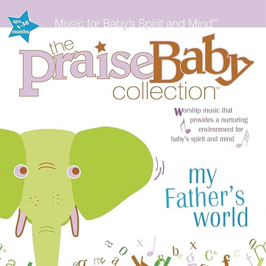 The Praise Baby Collection - My Father's World - Amazon.com Music