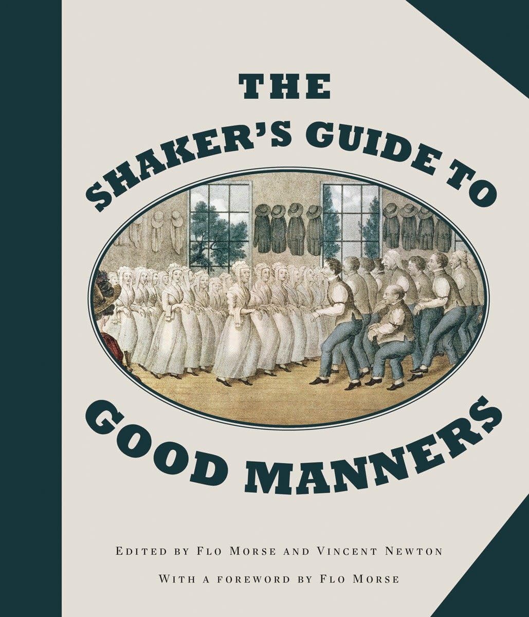 The Shaker's Guide to Good Manners: Morse, Flo, Newton, Vincent, Morse ...