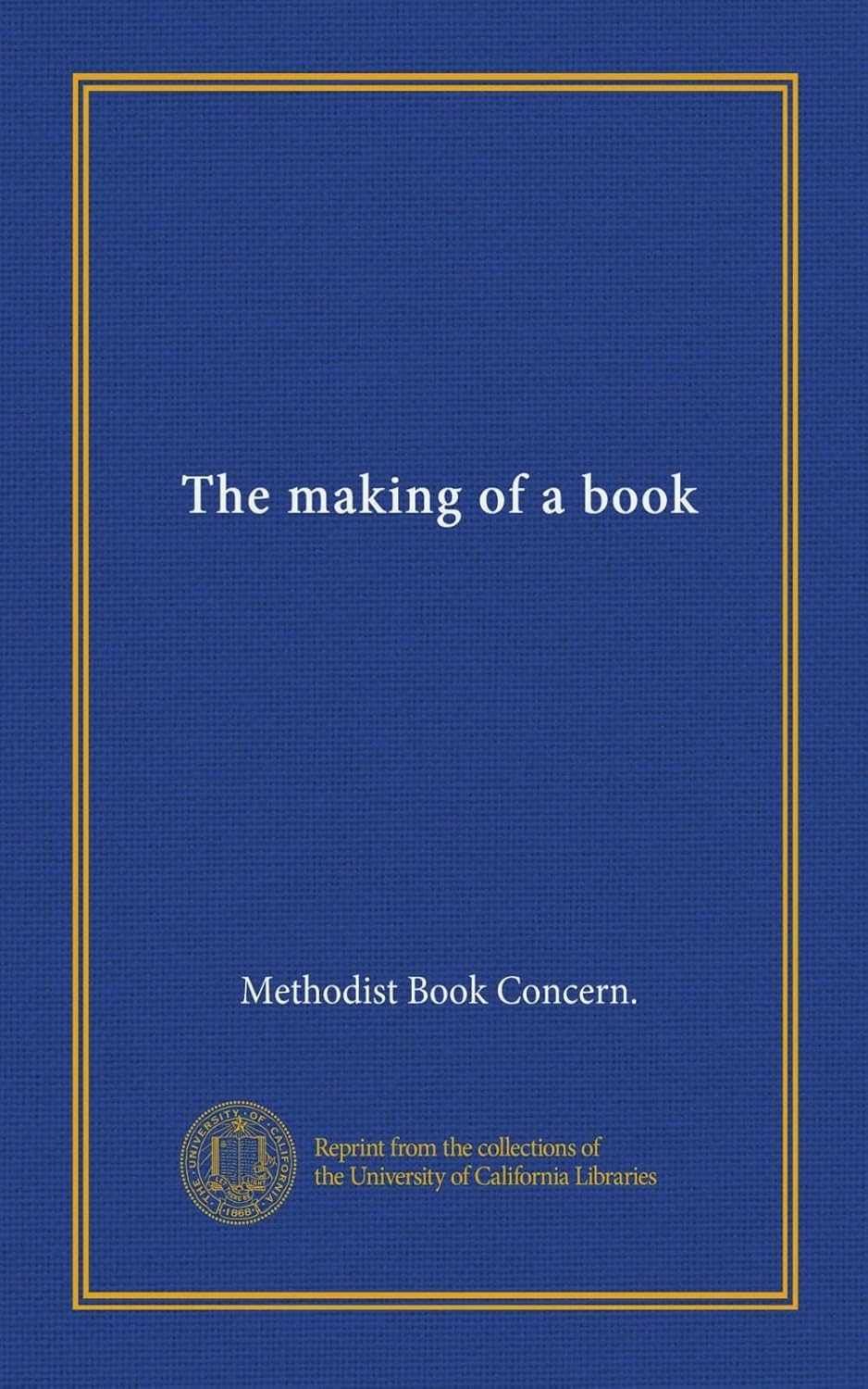 The making of a book (Vol-1): Methodist Book Concern., .: Amazon.com: Books