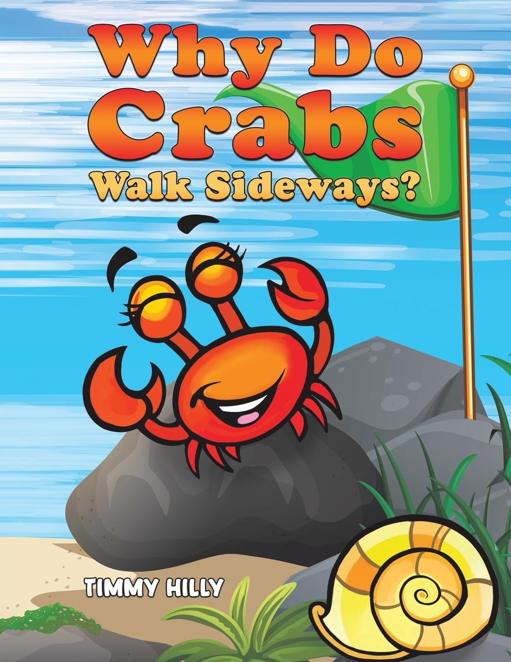 Why Do Crabs Walk Sideways?: Hilly, Timmy: 9781035810444: Amazon.com: Books