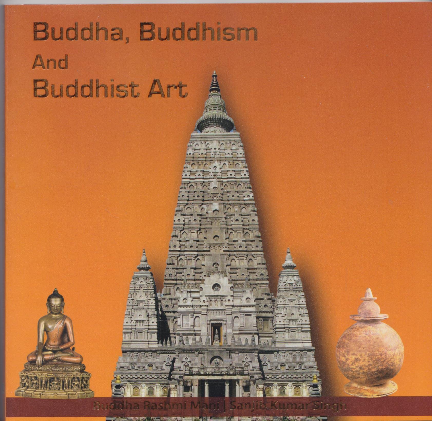 Buddha, Buddhism and Buddhist Art : Buddha Rashmi Mani, Sanjib Kumar ...