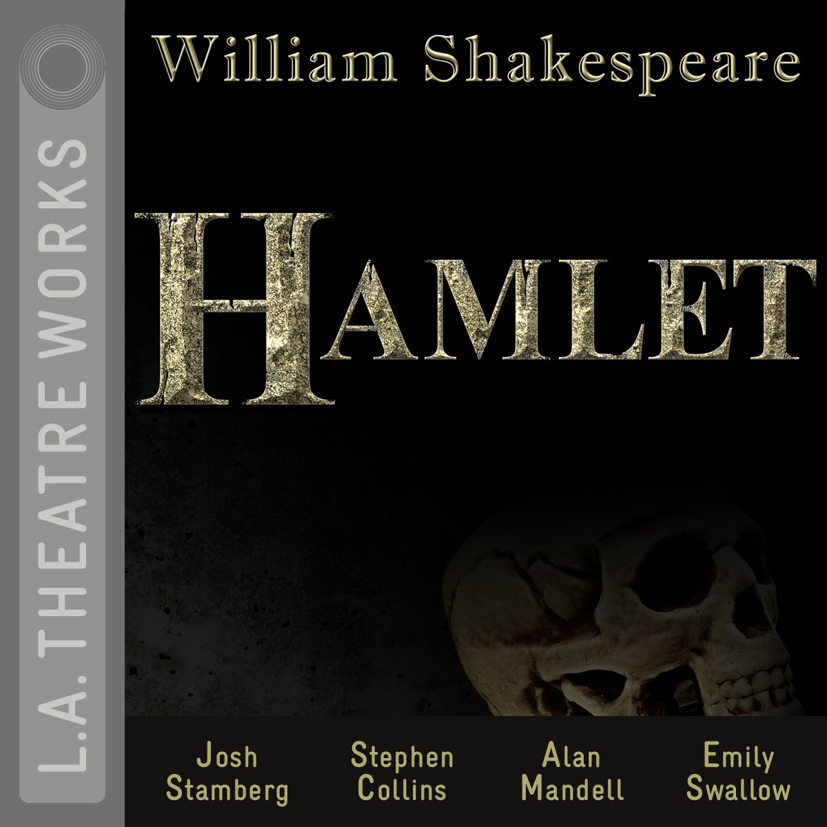 Hamlet (L.A. Theatre Works Audio Theatre Collections): William ...