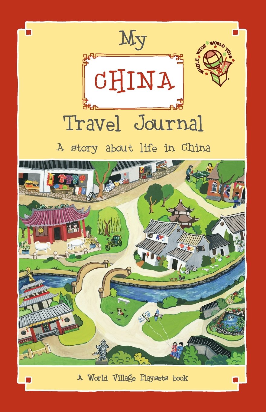 My China Travel Journal: A World Village Playsets book (Travel Stories ...