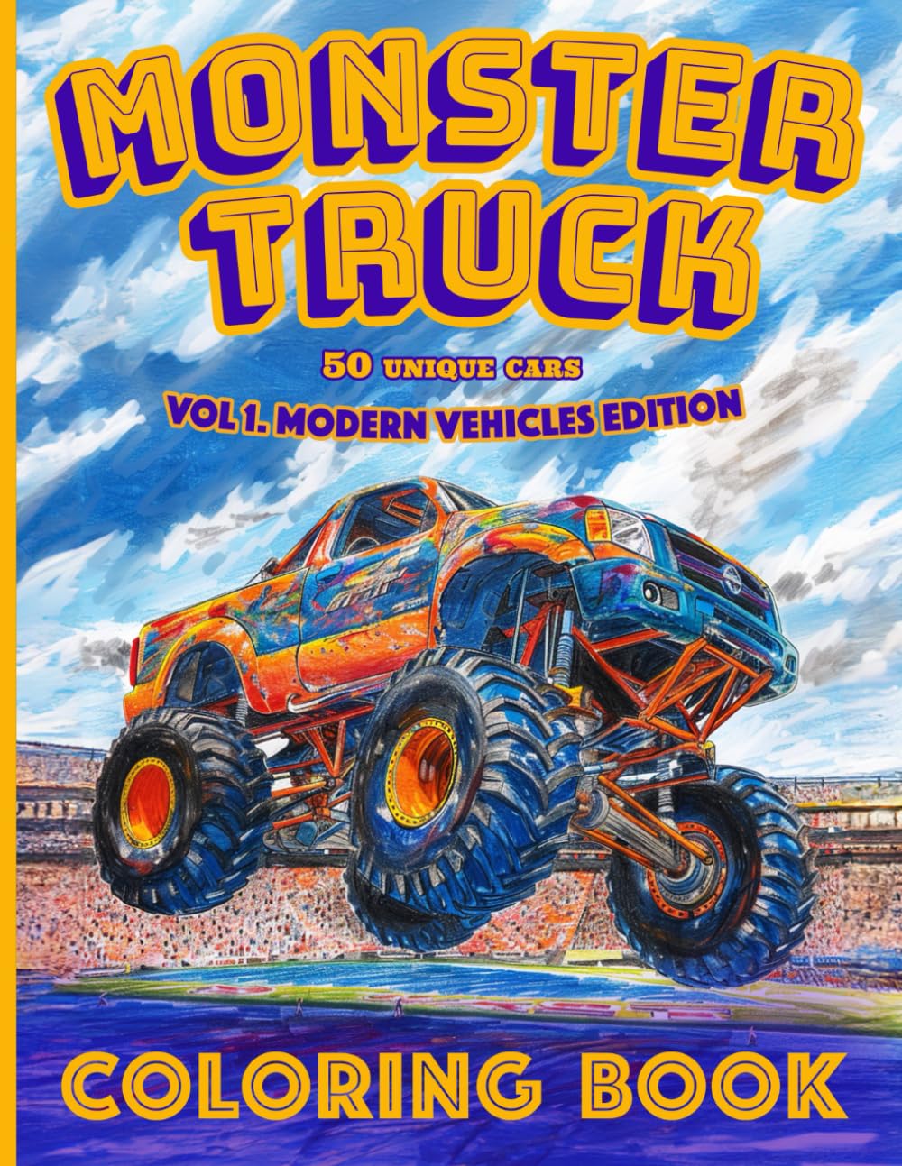 Monster Truck Coloring Book vol.1 MODERN VEHICLES EDITION: 50 Unique ...