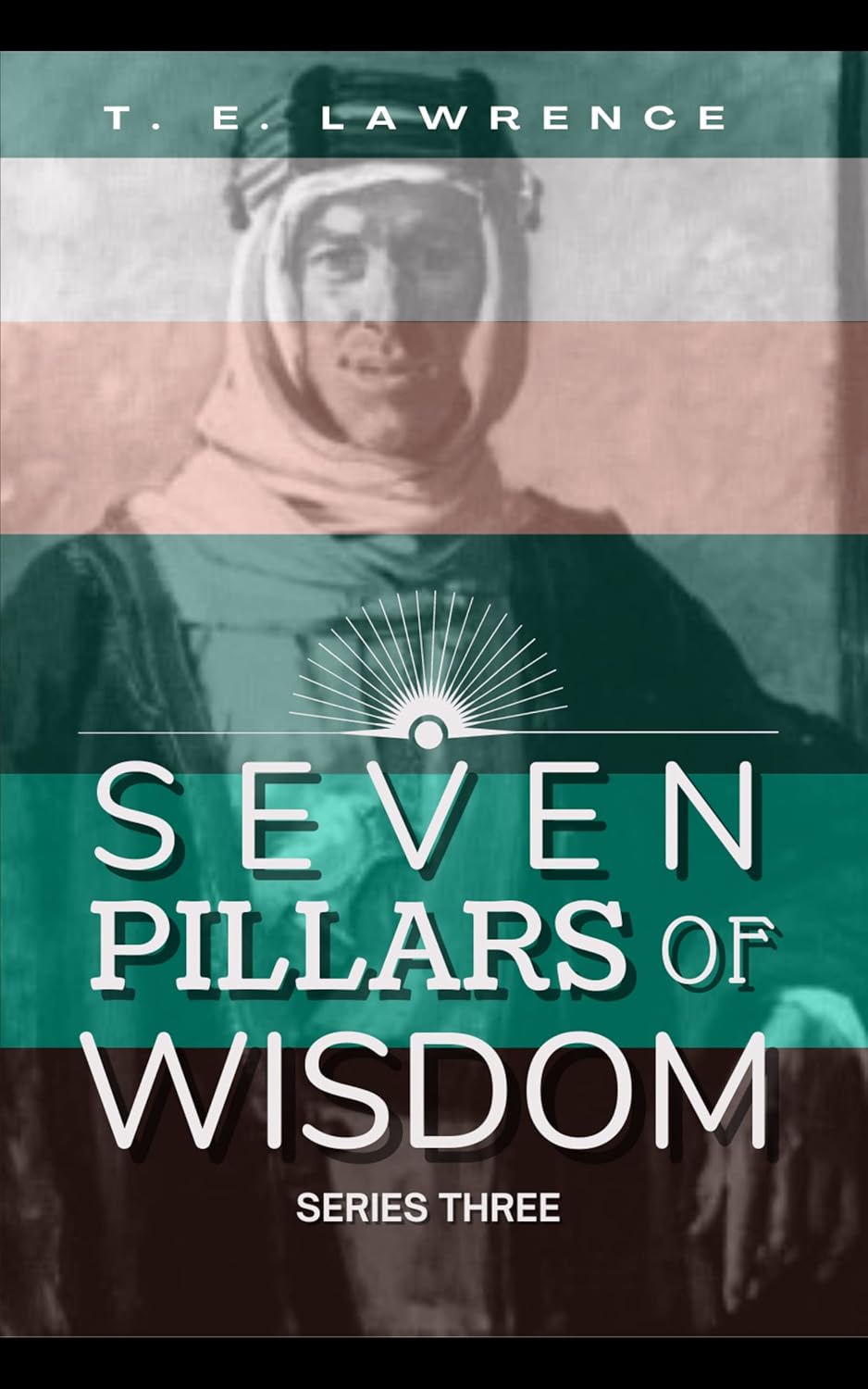 Seven Pillars of Wisdom (Series Three) (Seven Pillars of Wisdom (Series ...