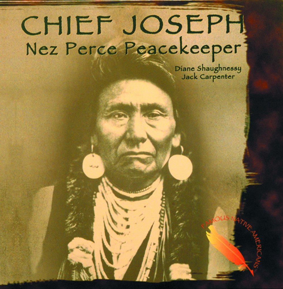 Chief Joseph: Nez Perce Peacekeeper (Famous Native Americans ...