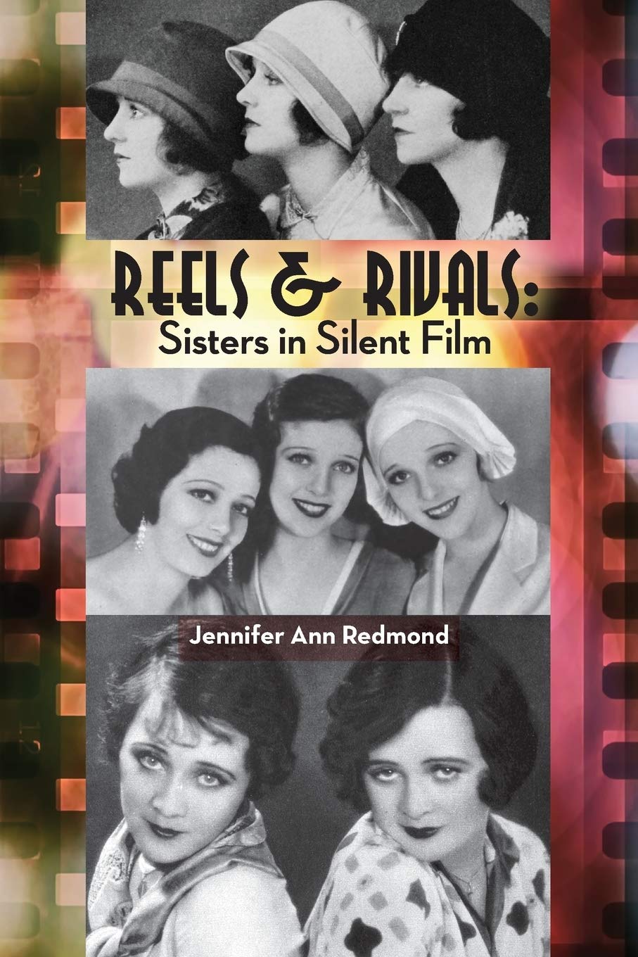 REELS & RIVALS: Sisters in Silent Films: Redmond, Jennifer Ann ...