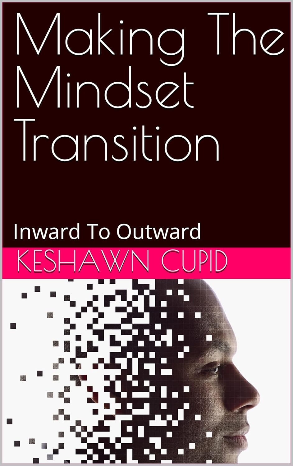Making The Mindset Transition: Inward To Outward - Kindle edition by ...
