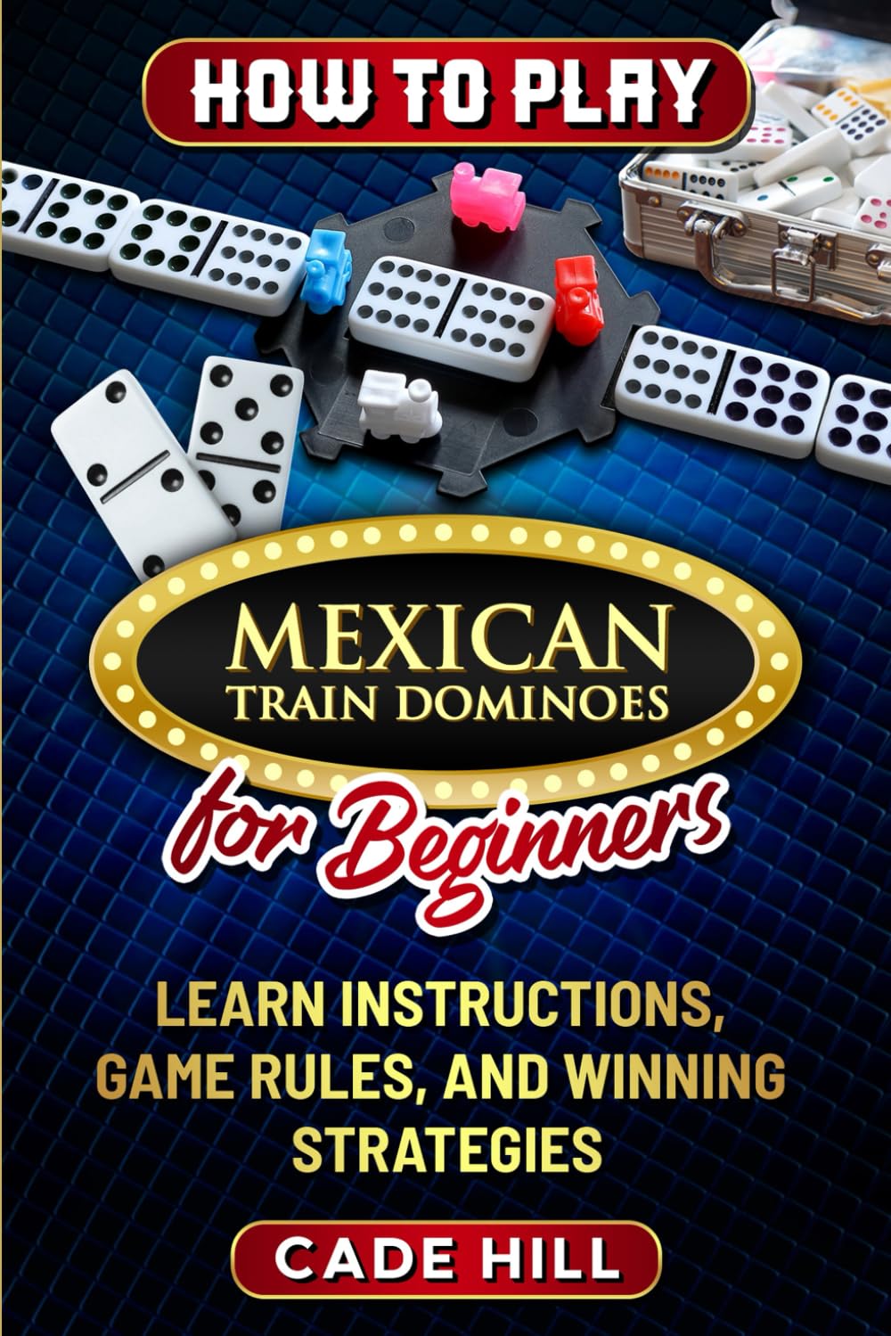 How to Play Mexican Train Dominoes for Beginners: Learn Instructions ...