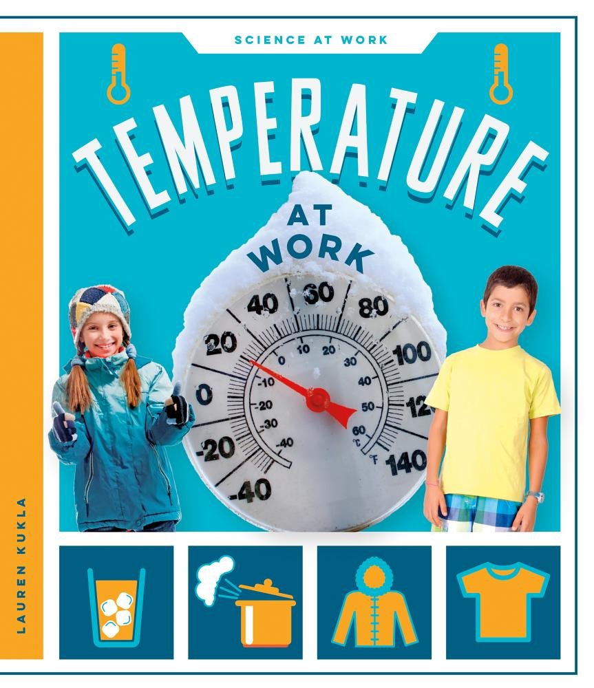 Temperature at Work (Science at Work): Kukla, Lauren: 9781680781441 ...
