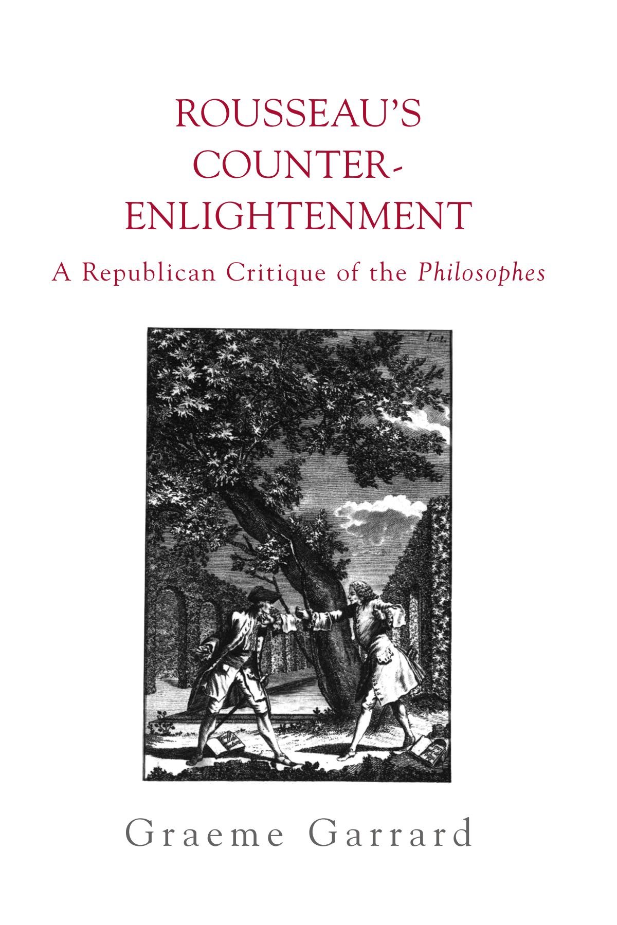 Rousseau's Counter-Enlightenment: A Republican Critique of the ...