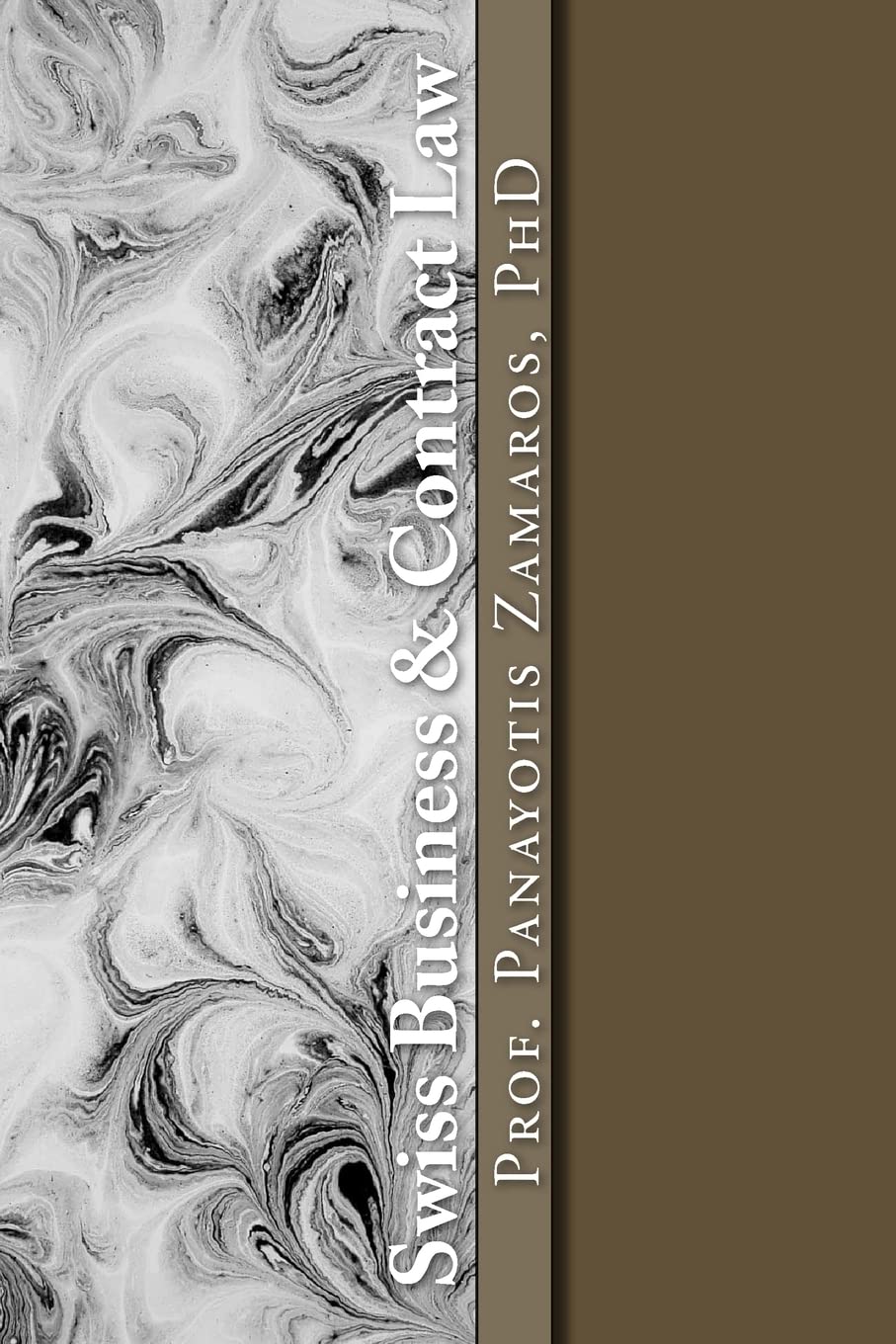 Swiss Business & Contract Law: A Course: Zamaros PhD, Prof Panayotis ...