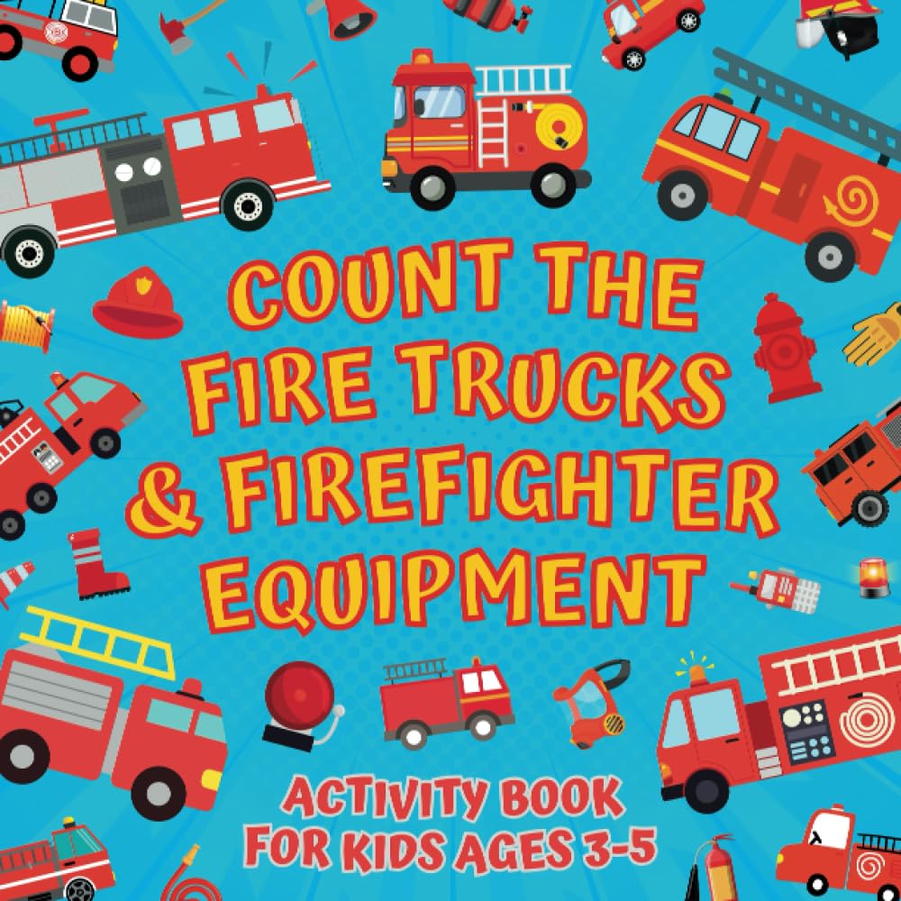 Count The Fire Trucks & Firefighter Equipment - Activity Book For Kids ...