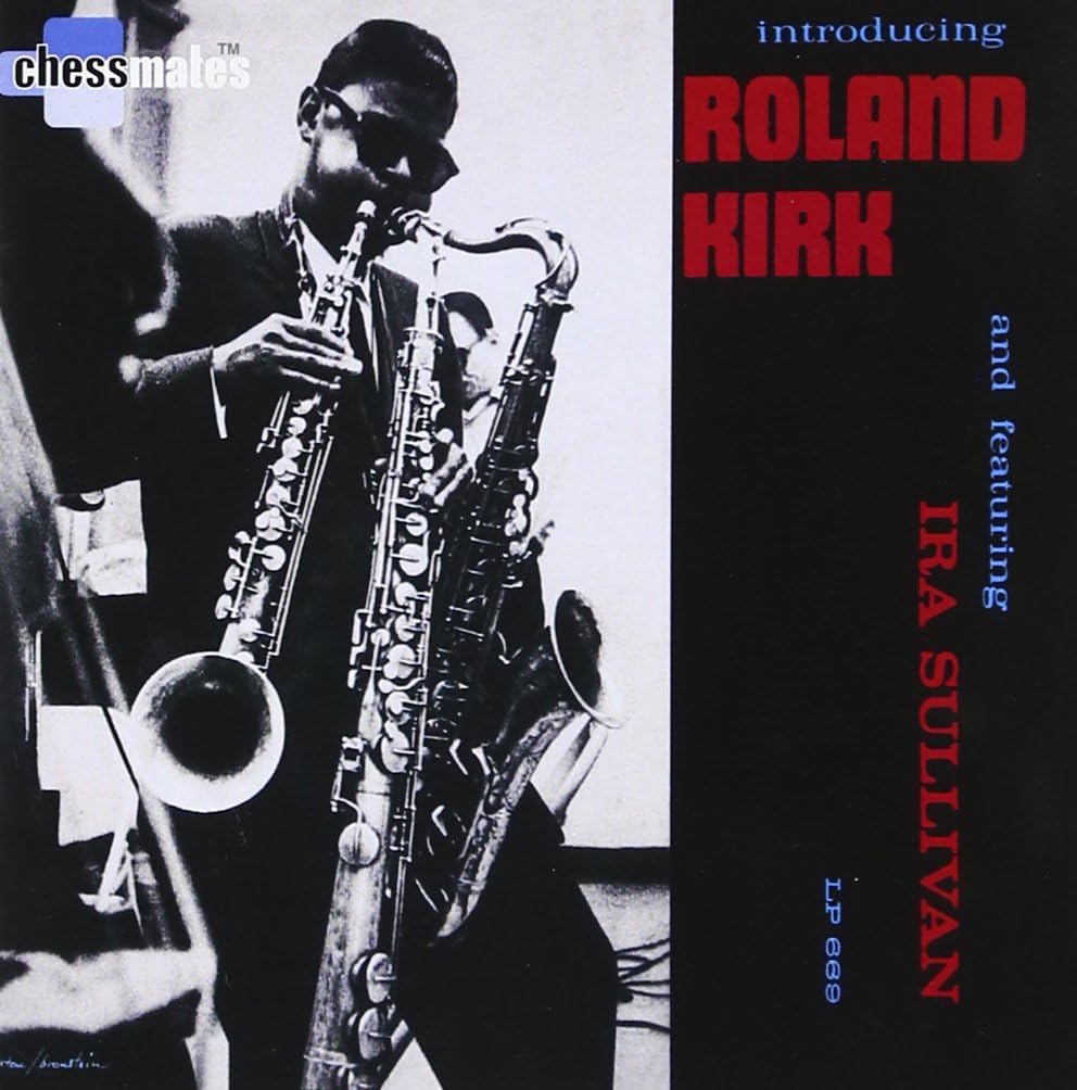 Introducing Roland Kirk: Kirk, Rahsaan Roland, Kirk, Rahsaan Roland ...