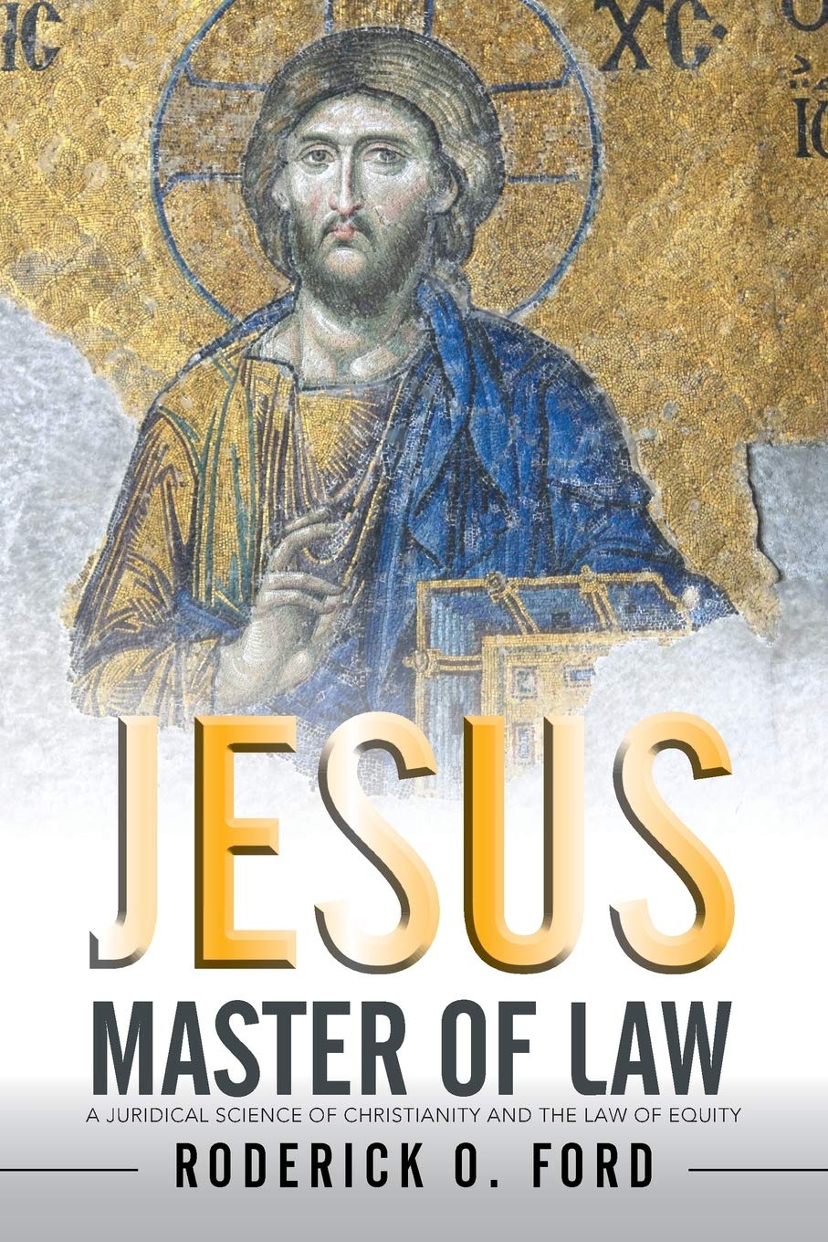 Jesus Master of Law: A Juridical Science of Christianity and the Law of ...