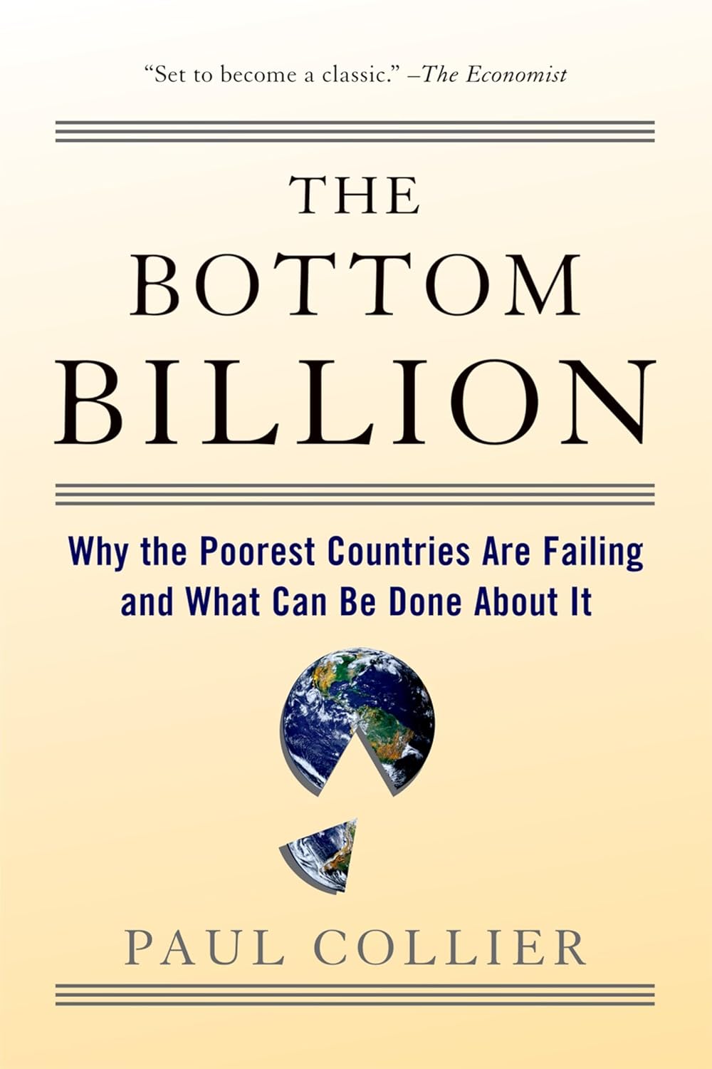 The Bottom Billion: Why the Poorest Countries are Failing and What Can ...