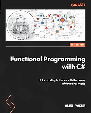 Amazon.com: Functional Programming with C#: Unlock coding brilliance with the power of ...