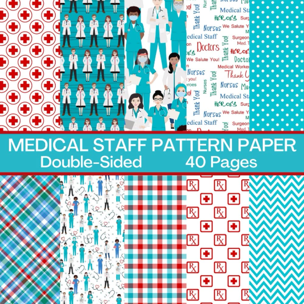 Medical Staff Scrapbook Paper 40 Pages: Doctor and Nurse Pattern Paper ...