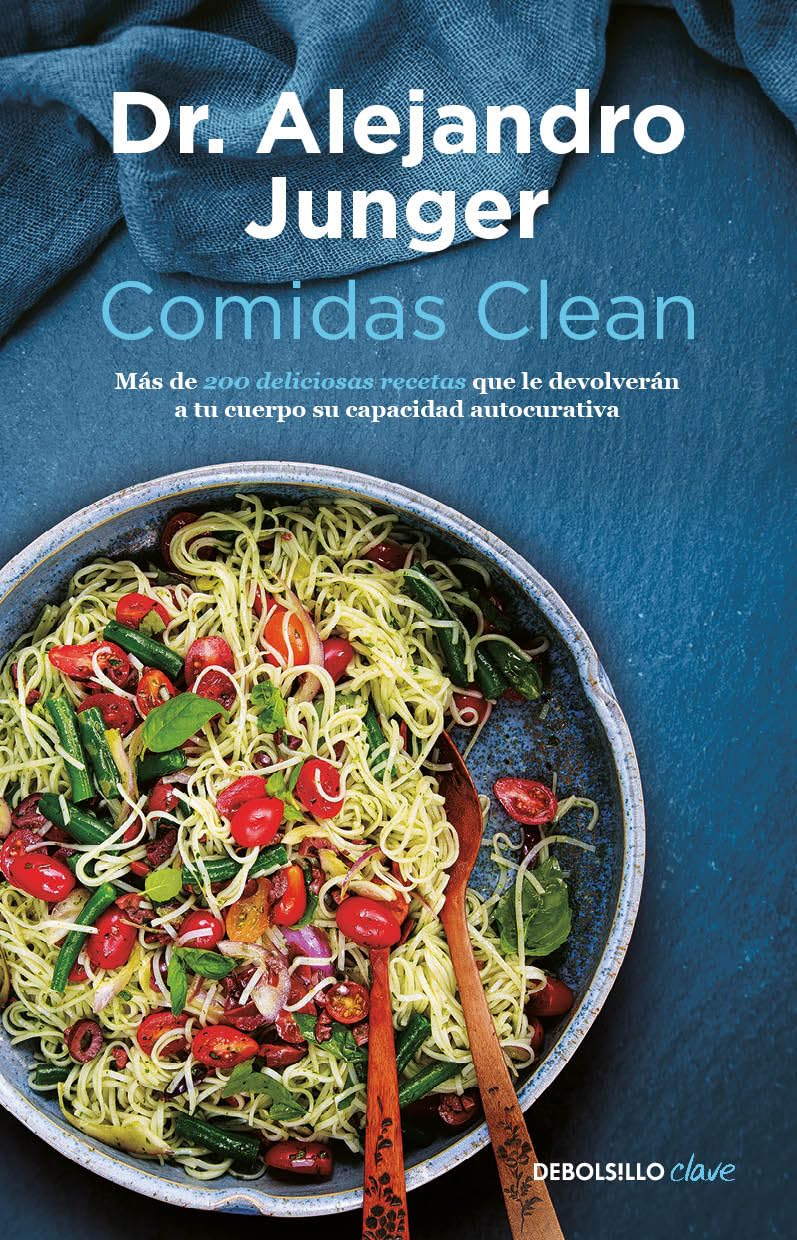 Comidas Clean. Más de 200 deliciosas recetas que le devolverán a tu ...