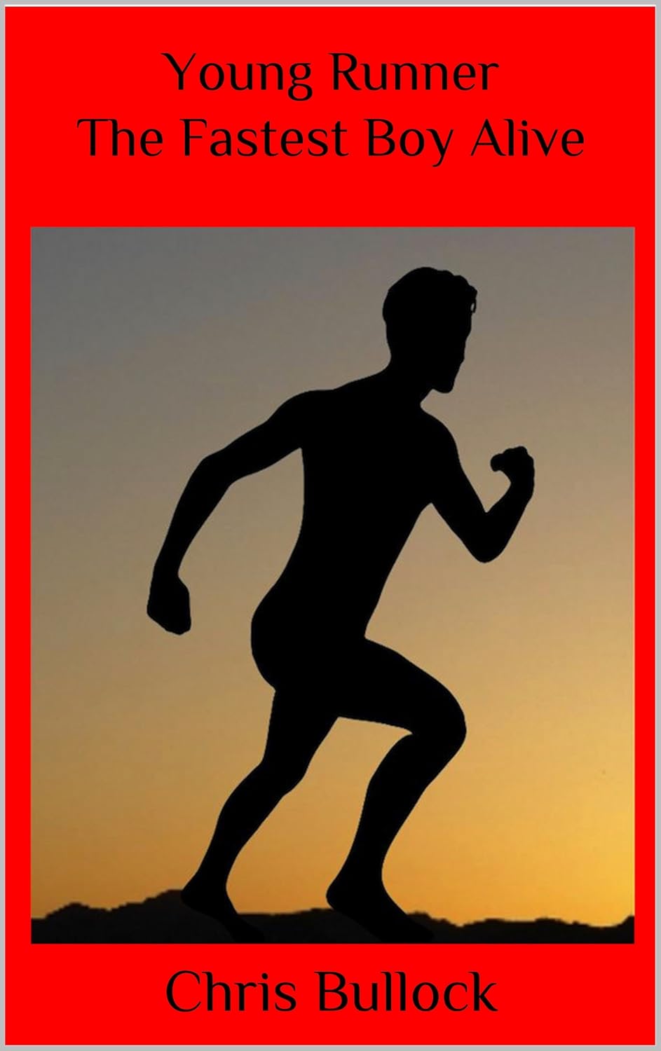 Amazon.com: Young Runner The Fastest Boy Alive eBook : Bullock, Chris ...